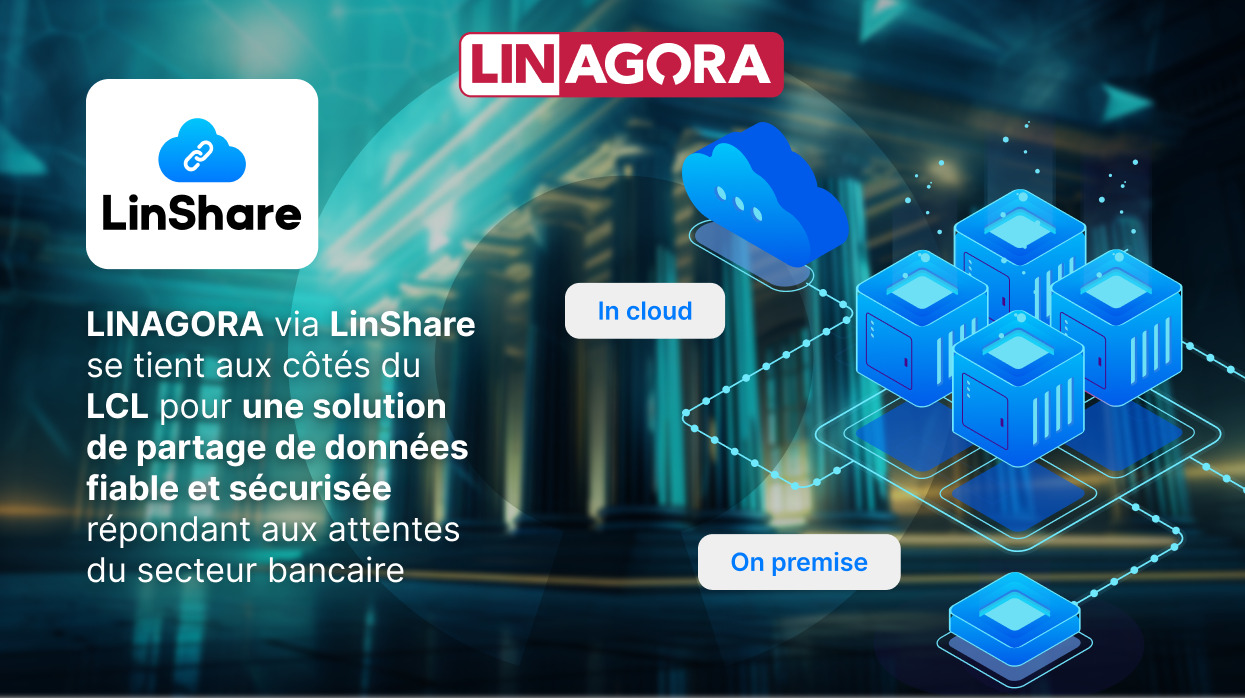 USE CASE : LINAGORA et LCL Banque Assurance - Open Source Experience