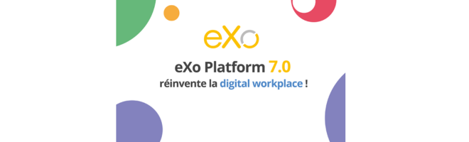 Découvrez eXo Platform 7.0 : La Révolution du Digital Workplace - Open ...